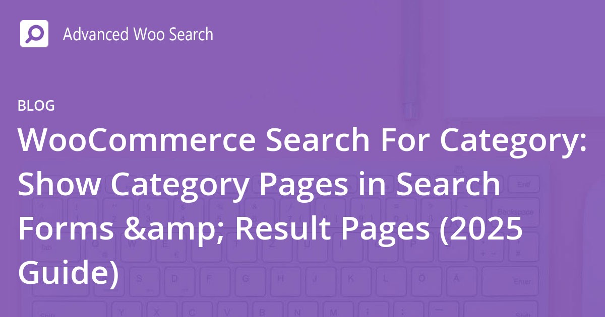 WooCommerce Search For Category: Show Category Pages in Search Forms ...